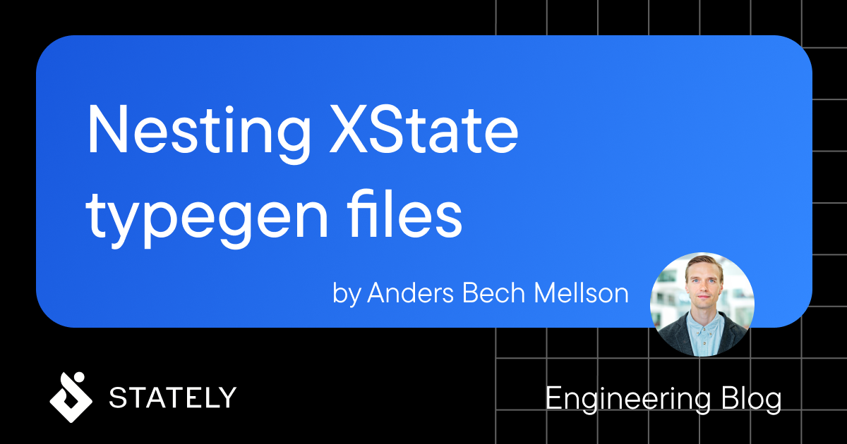 Nesting XState typegen files | Stately