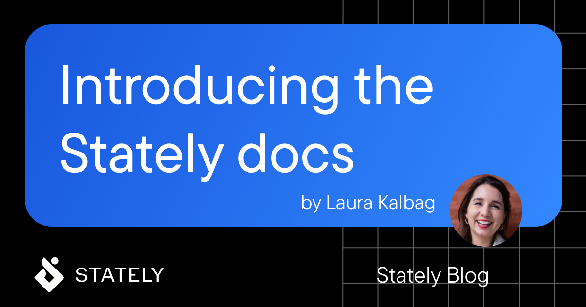 Introducing the Stately docs | Stately