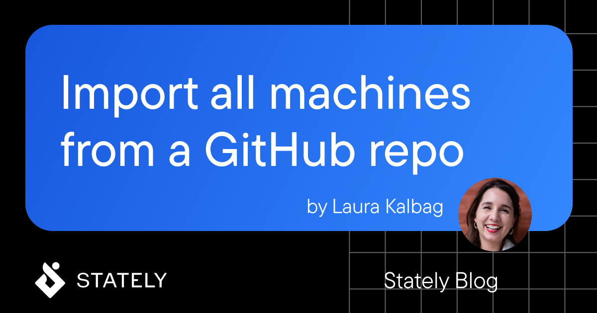 Import All Machines From Your Github Repo Stately