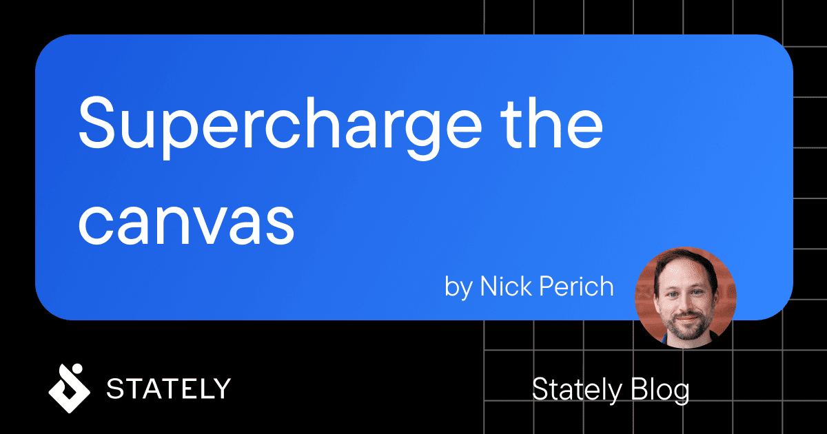 Supercharge the canvas | Stately