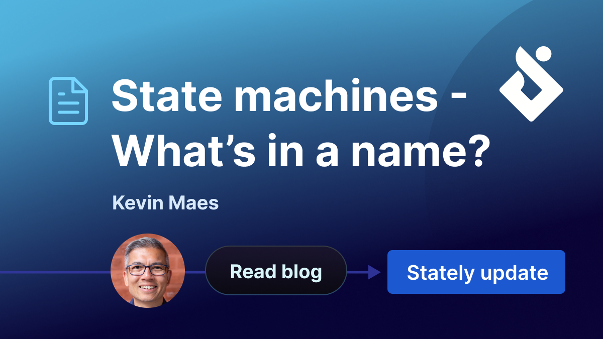 State Machines - What’s in a name? | Stately